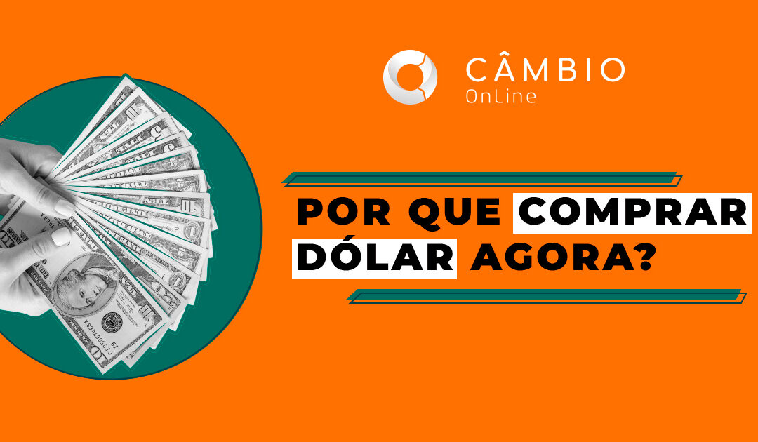 Por que comprar dólar agora? - Câmbio OnLine - Seu E-commerce de Câmbio